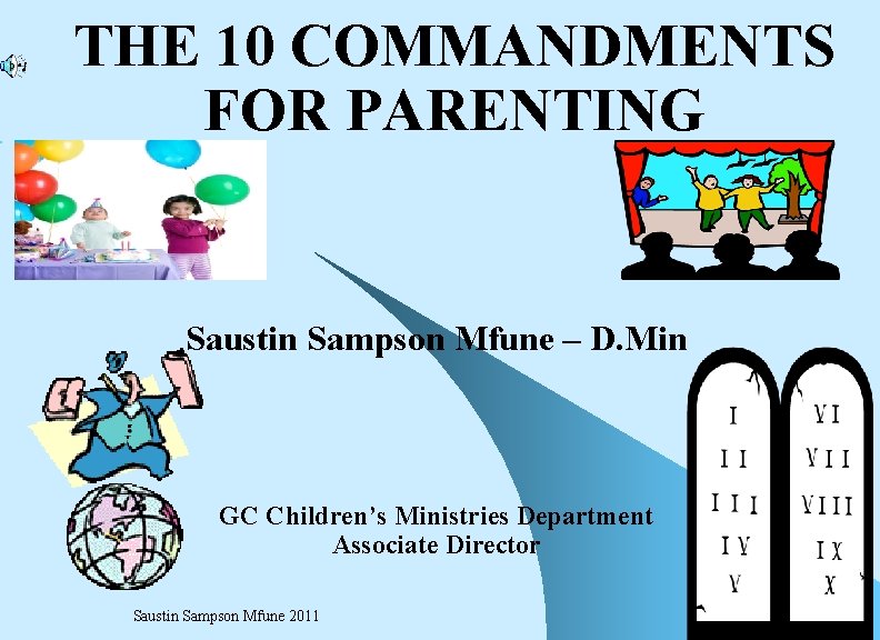 THE 10 COMMANDMENTS FOR PARENTING Saustin Sampson Mfune