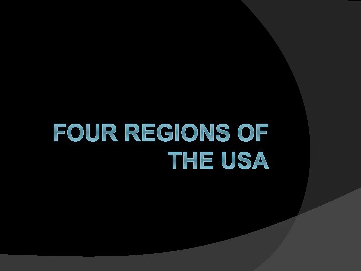 FOUR REGIONS OF THE USA West The Western