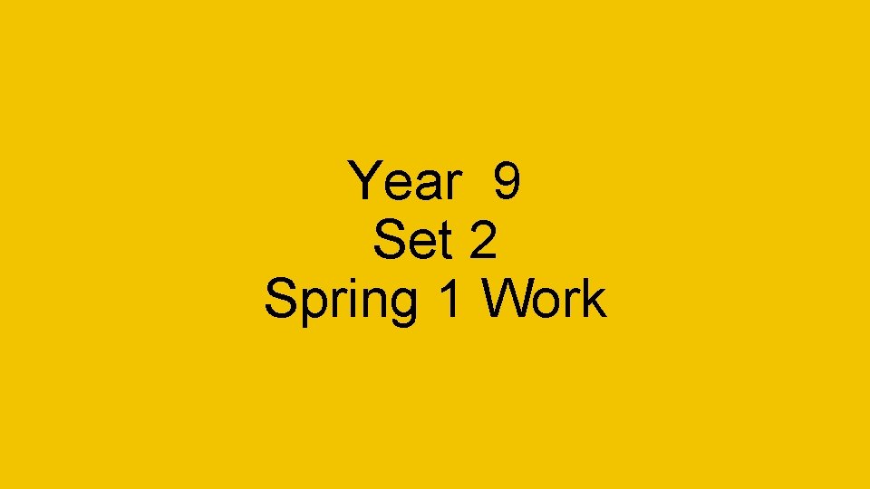 Year 9 Set 2 Spring 1 Work Highlighted