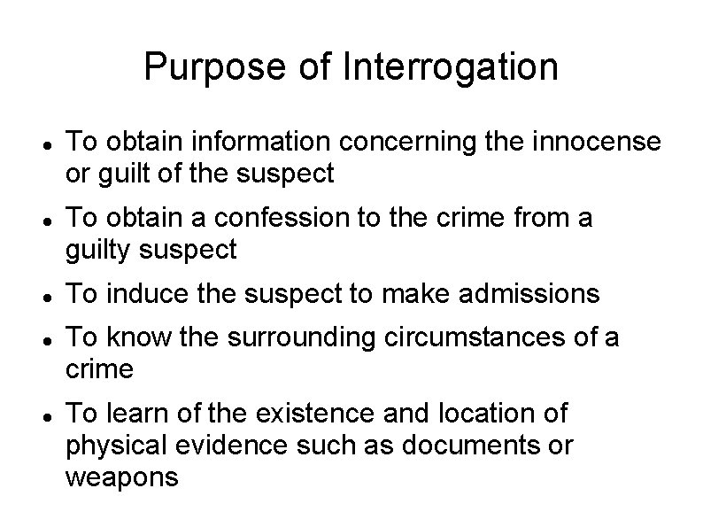 Interview Questioning of a person believed to possess