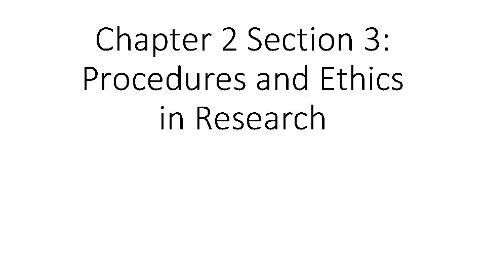 Chapter 2 Section 3 Procedures and Ethics in