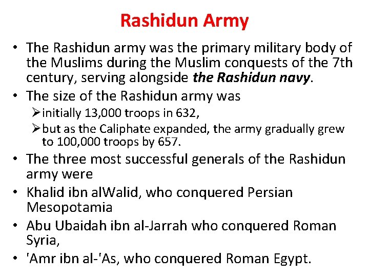 Rashidun Army The Rashidun army was the primary