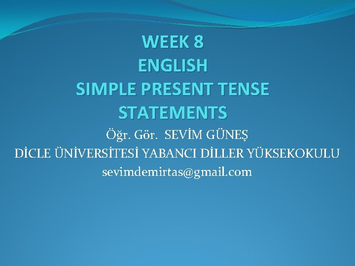 WEEK 8 ENGLISH SIMPLE PRESENT TENSE STATEMENTS r