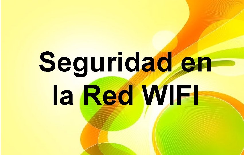 Seguridad en la Red WIFI Por que es