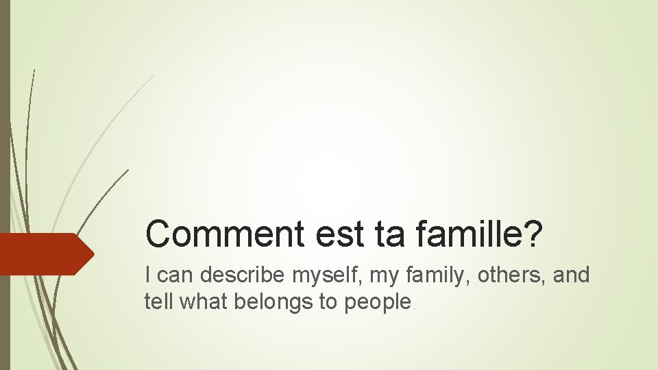 Comment est ta famille I can describe myself