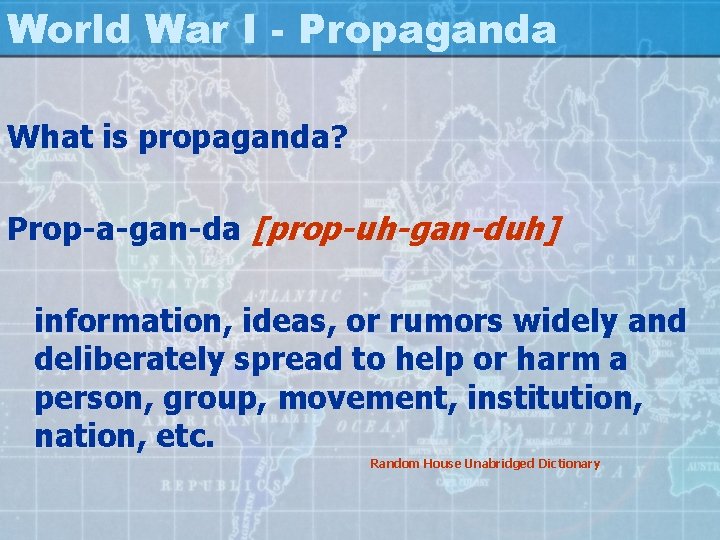 World War I Propaganda World War I Propaganda