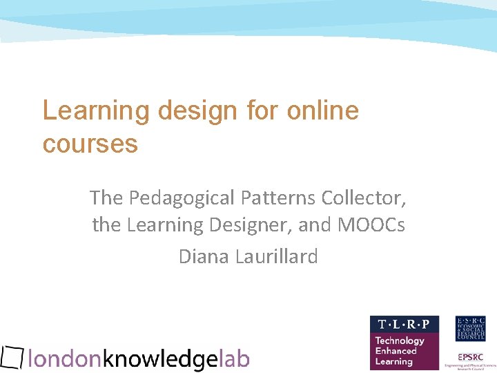 Learning design for online courses The Pedagogical Patterns