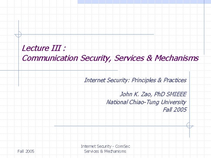 Lecture III Communication Security Services Mechanisms Internet Security