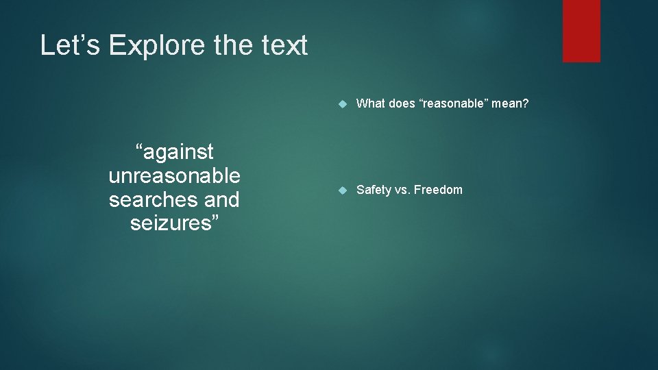 The Fourth Amendment FREEDOM FROM UNREASONABLE SEARCH AND