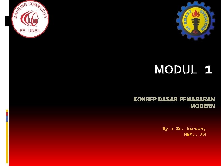 MODUL 1 KONSEP DASAR PEMASARAN MODERN By Ir