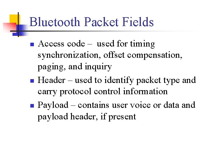 Bluetooth Techniques Chapter 15 Overview n n n