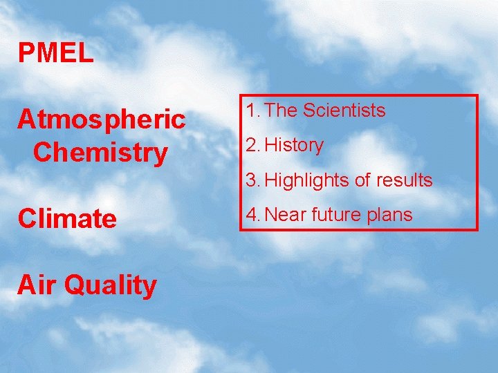 PMEL Atmospheric Chemistry 1 The Scientists 2 History