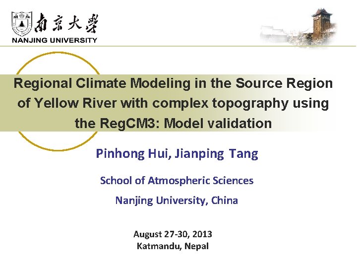 Regional Climate Modeling in the Source Region of