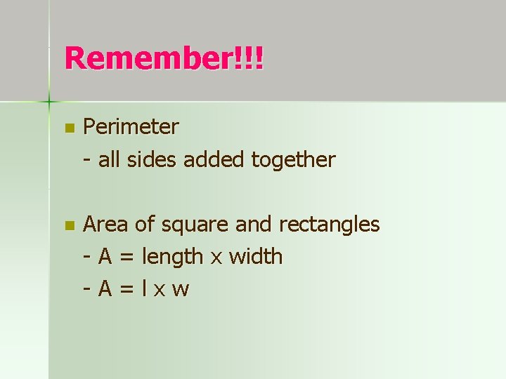 Review perimeter and area Quiz Objectives n n