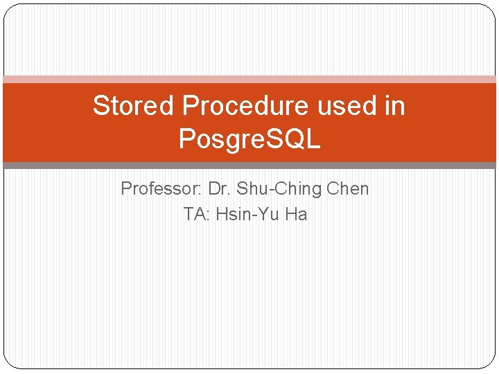 Stored Procedure used in Posgre SQL Professor Dr