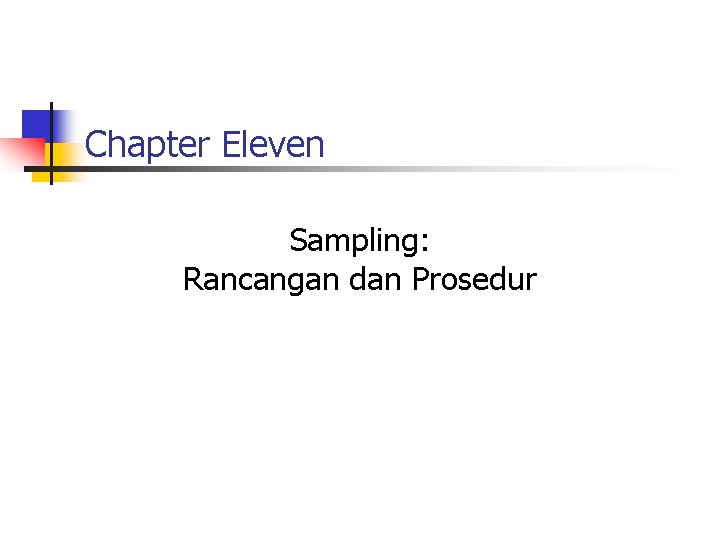 Chapter Eleven Sampling Rancangan dan Prosedur 11 2