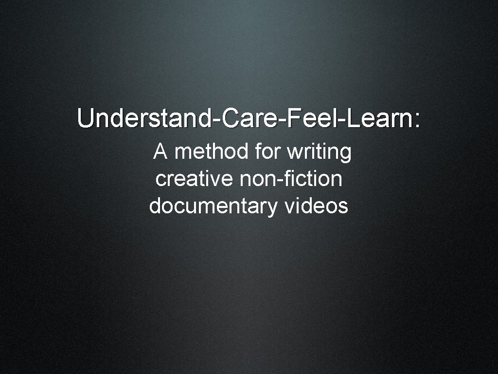UnderstandCareFeelLearn A method for writing creative nonfiction ...