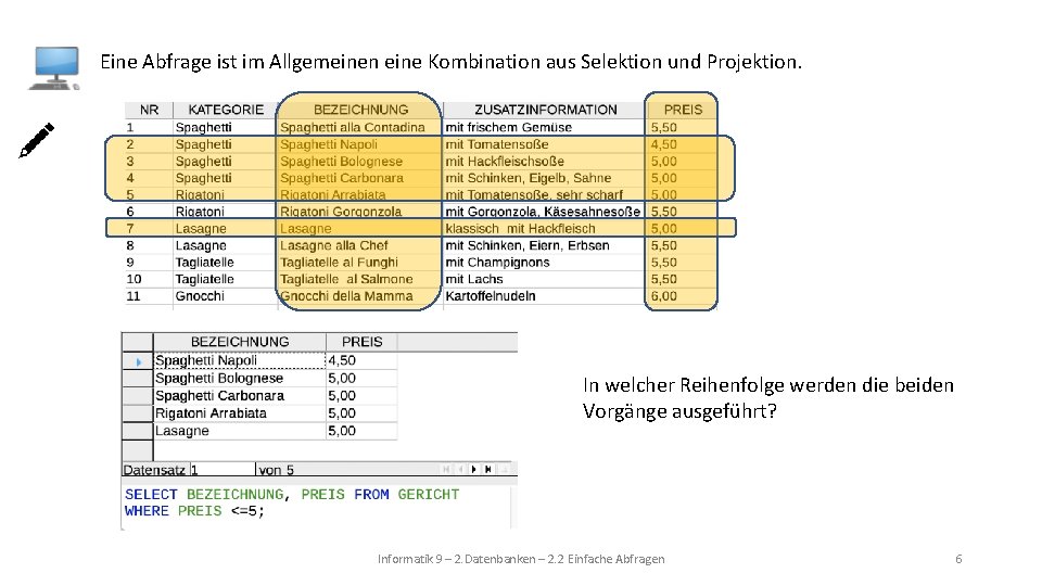 2 2 Einfache Abfragen Mithilfe von Abfragen lassen