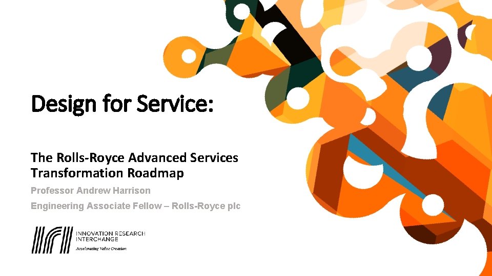 Design for Service The RollsRoyce Advanced Services Transformation
