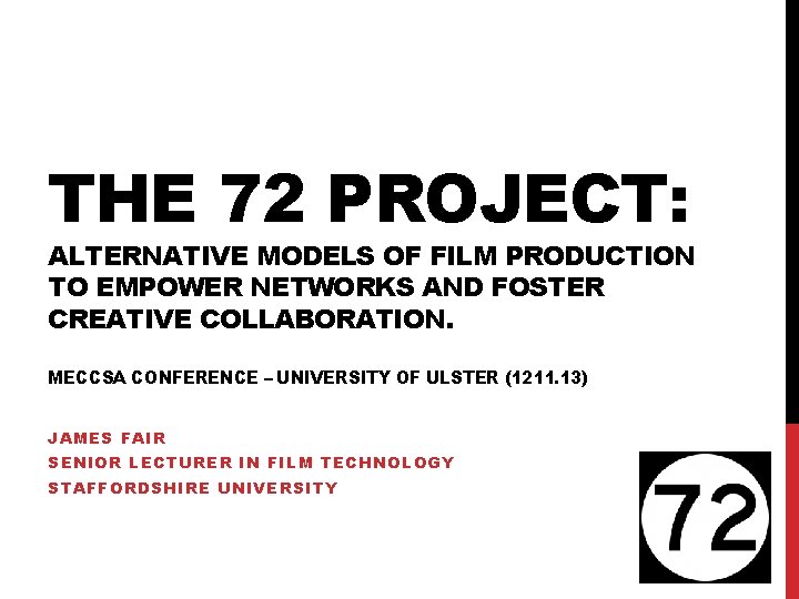 THE 72 PROJECT ALTERNATIVE MODELS OF FILM PRODUCTION