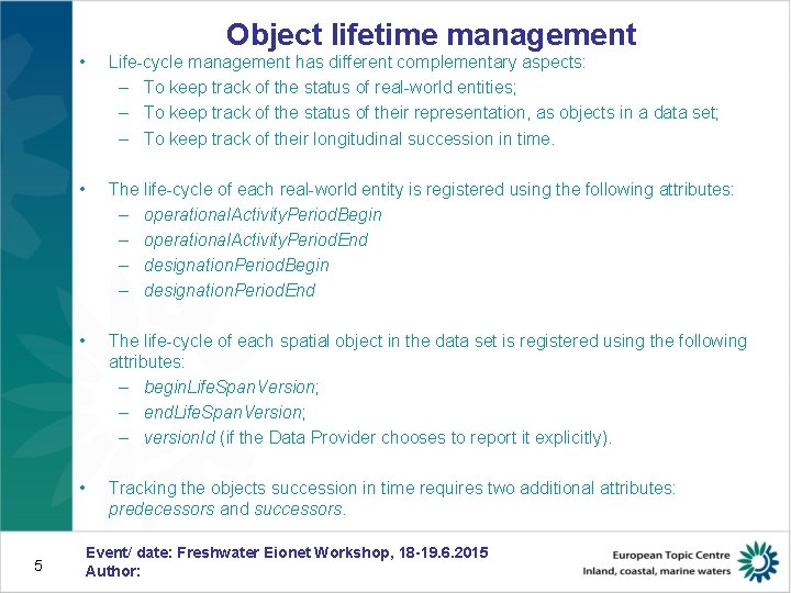 Management of the life of the objects Agglomerations