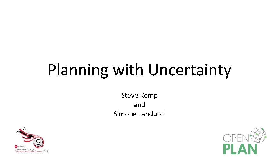 Planning with Uncertainty Steve Kemp and Simone Landucci