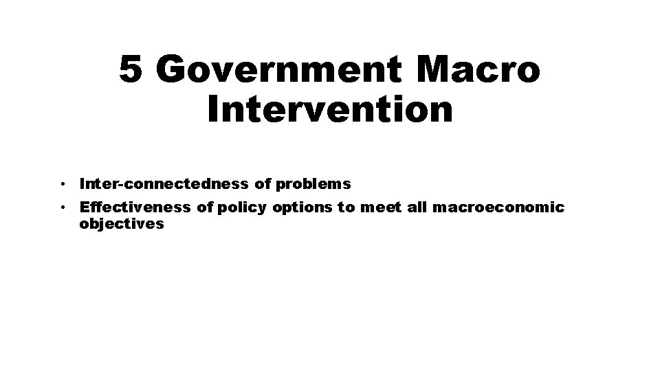 5 Government Macro Intervention Interconnectedness of problems ...
