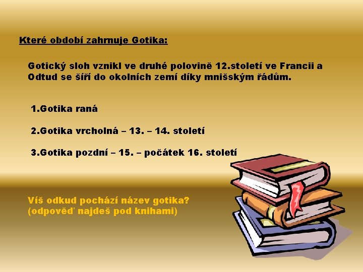Gotika vod architektura Tento Digitln uebn materil vznikl