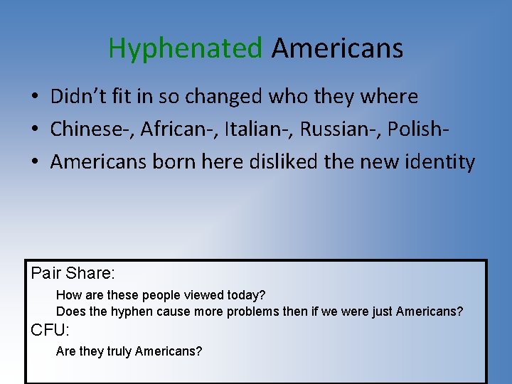 Immigration Objective Assess the problems with immigrant intolerance