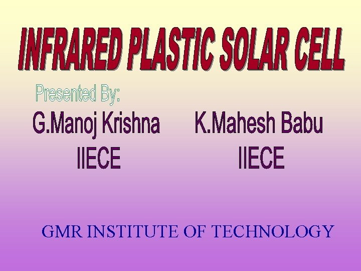 GMR INSTITUTE OF TECHNOLOGY INTRODUCTION Solar energy plays