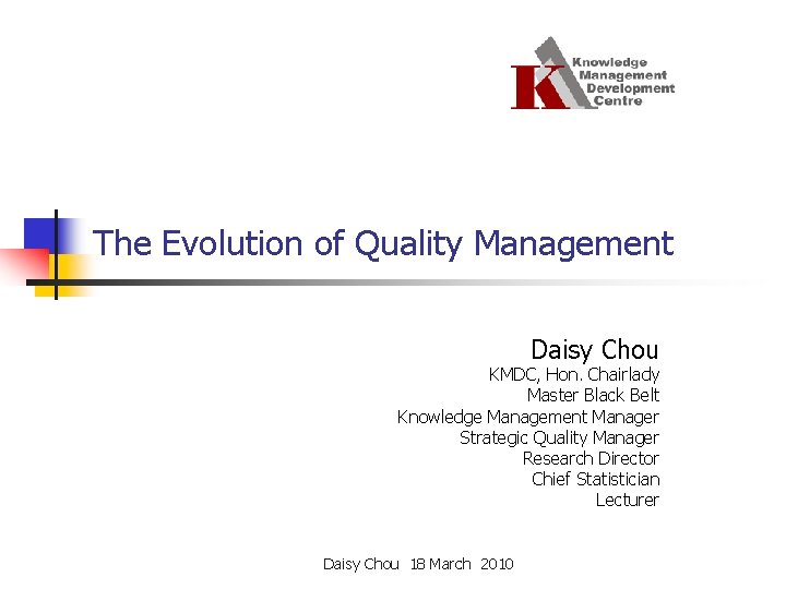 The Evolution of Quality Management Daisy Chou KMDC