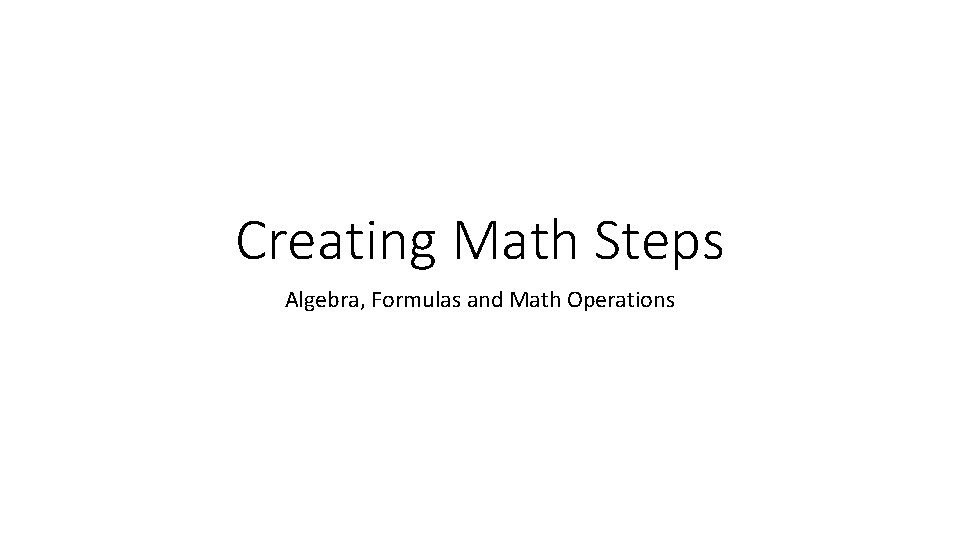 Creating Math Steps Algebra Formulas and Math Operations