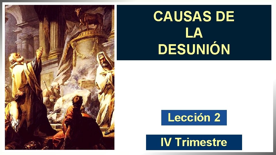 Introduccin Motivacin CAUSAS DE LA DESUNIN Leccin 2