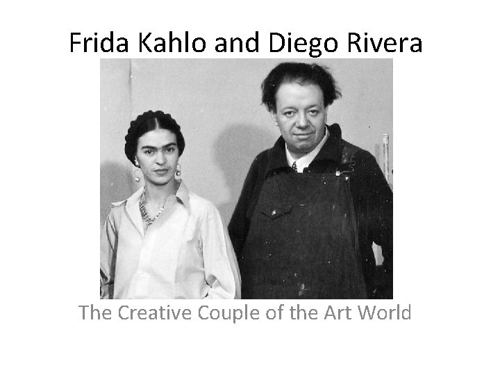 Frida Kahlo and Diego Rivera The Creative Couple