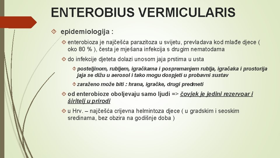 CRIJEVNE NEMATODE ENTEROBIUS VERMICULARIS UVOD Opii grau Nematoda