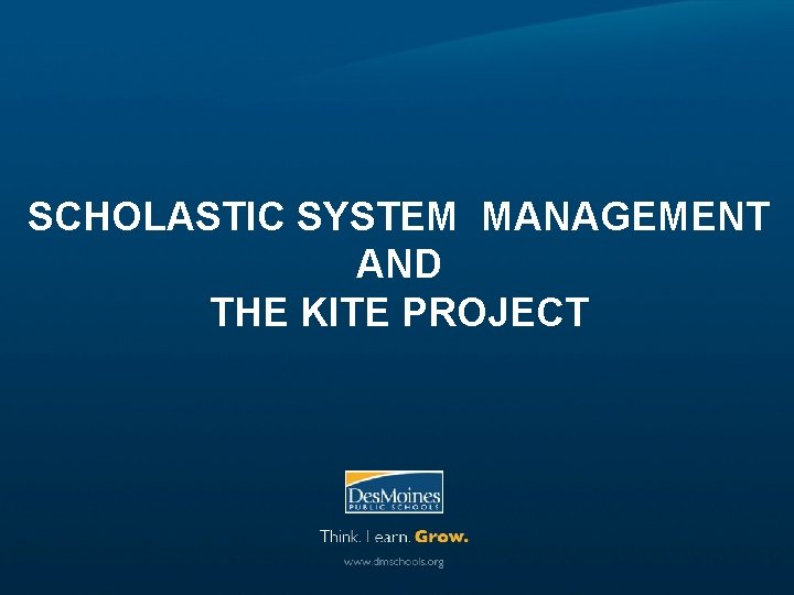SCHOLASTIC SYSTEM MANAGEMENT AND THE KITE PROJECT Review