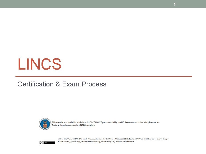 1 LINCS Certification Exam Process 2 LINCS Certification