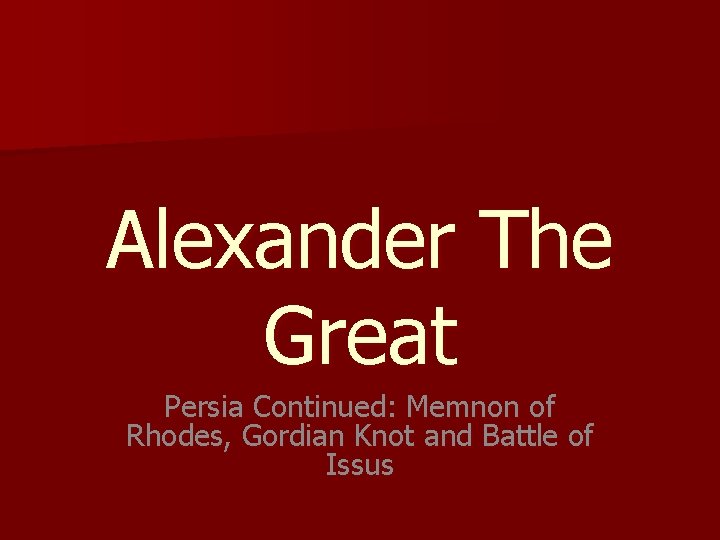 Alexander The Great Persia Continued Memnon of Rhodes