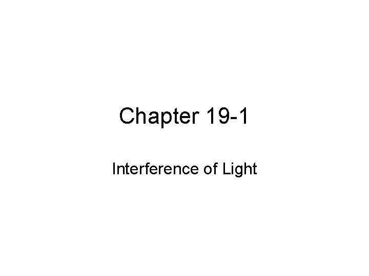 Chapter 19 1 Interference of Light Diffraction HISTORY