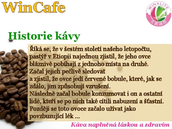 Win Cafe Instantn kvov prek Wincafe je vyroben