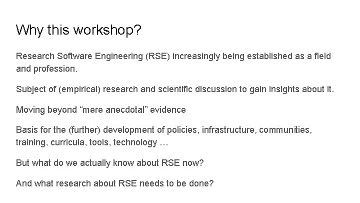 What do we not know about RSE SORSE