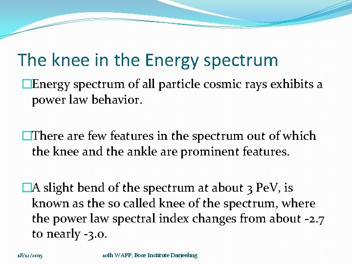 The puzzle of the cosmic ray knee Arunava