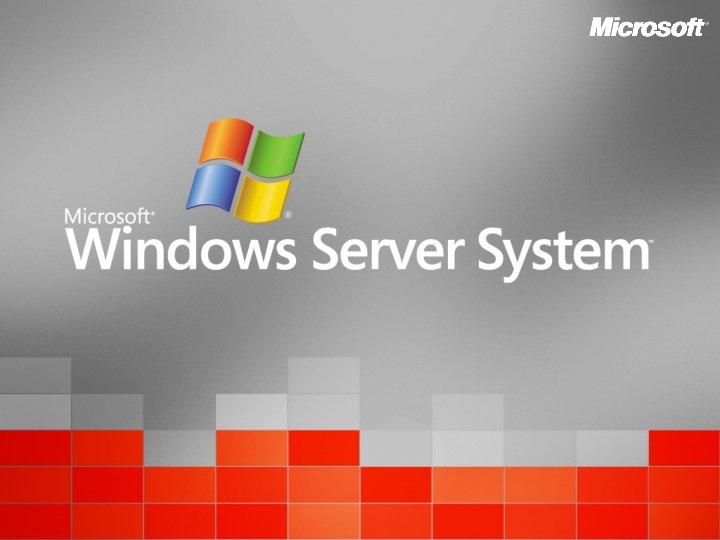 Windows Server System TM Overview IT Expectations Do