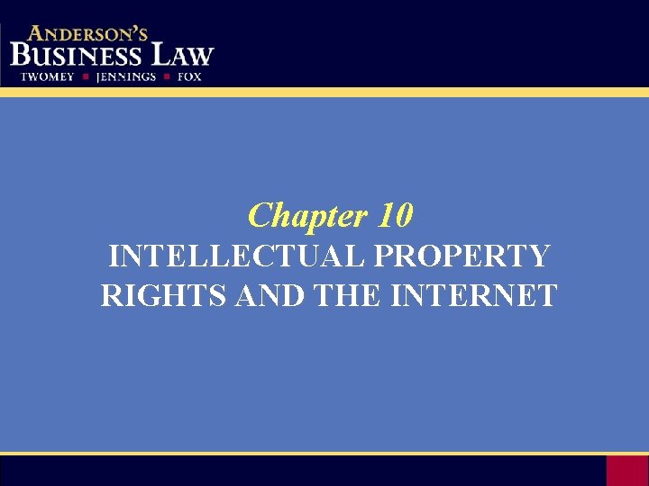 Chapter 10 INTELLECTUAL PROPERTY RIGHTS AND THE INTERNET
