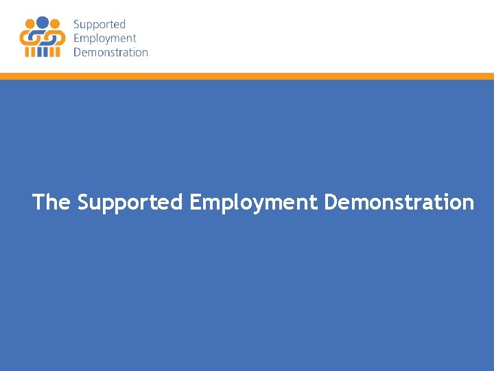 The Supported Employment Demonstration Supported Employment ...
