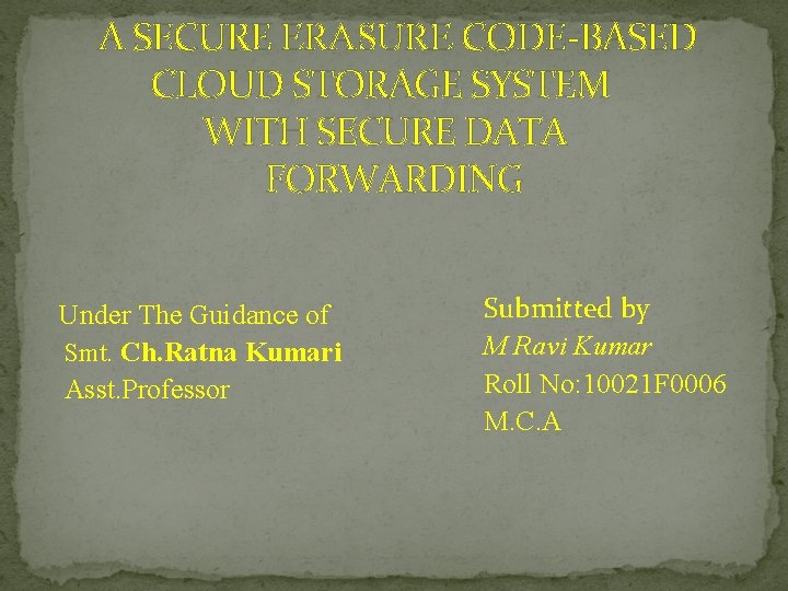 A SECURE ERASURE CODEBASED CLOUD STORAGE SYSTEM WITH