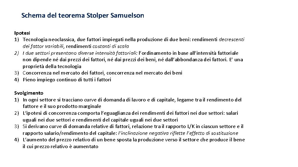 Schema del teorema Stolper Samuelson Ipotesi 1 Tecnologia