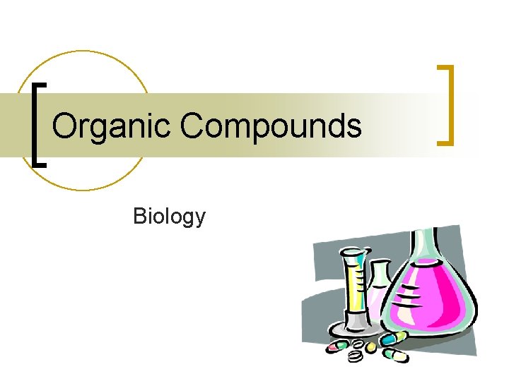 Organic Compounds Biology How is an organism organized