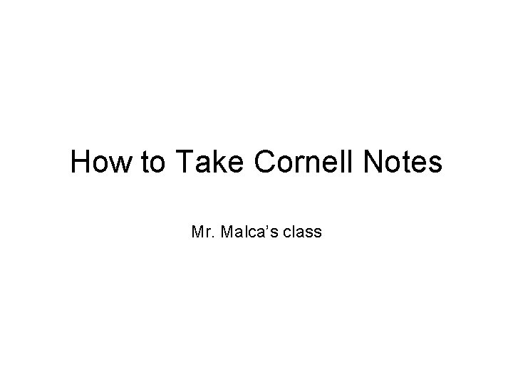 How to Take Cornell Notes Mr Malcas class
