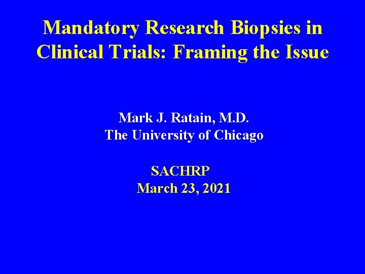 Mandatory Research Biopsies in Clinical Trials Framing the